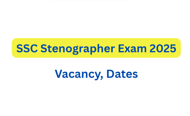 SSC Stenographer Exam 2025: Notification, Vacancy, Eligibility, Apply Online - RSOS Admission